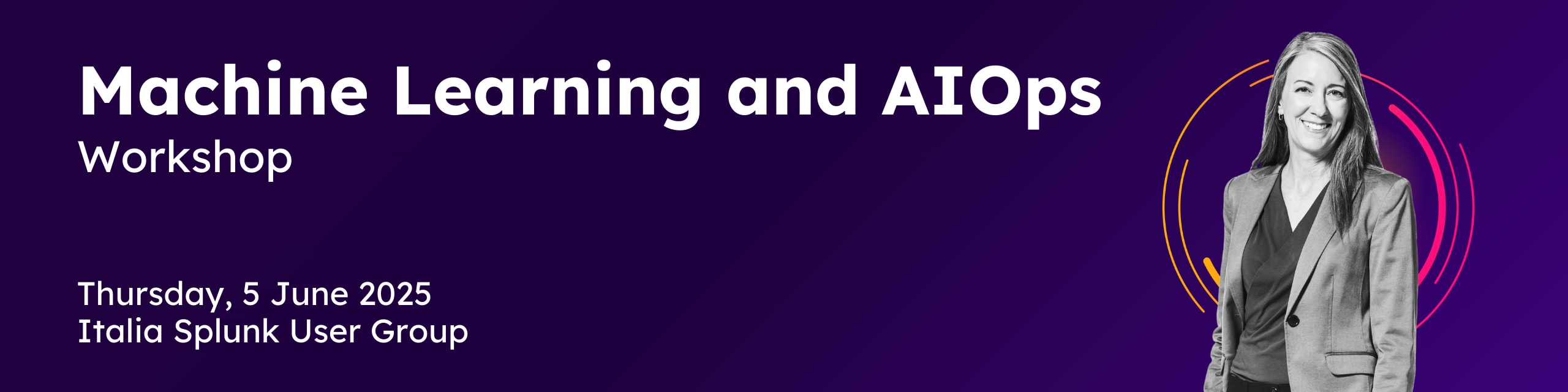 See Machine Learning and AIOps Workshop at Splunk Italia Splunk User Group